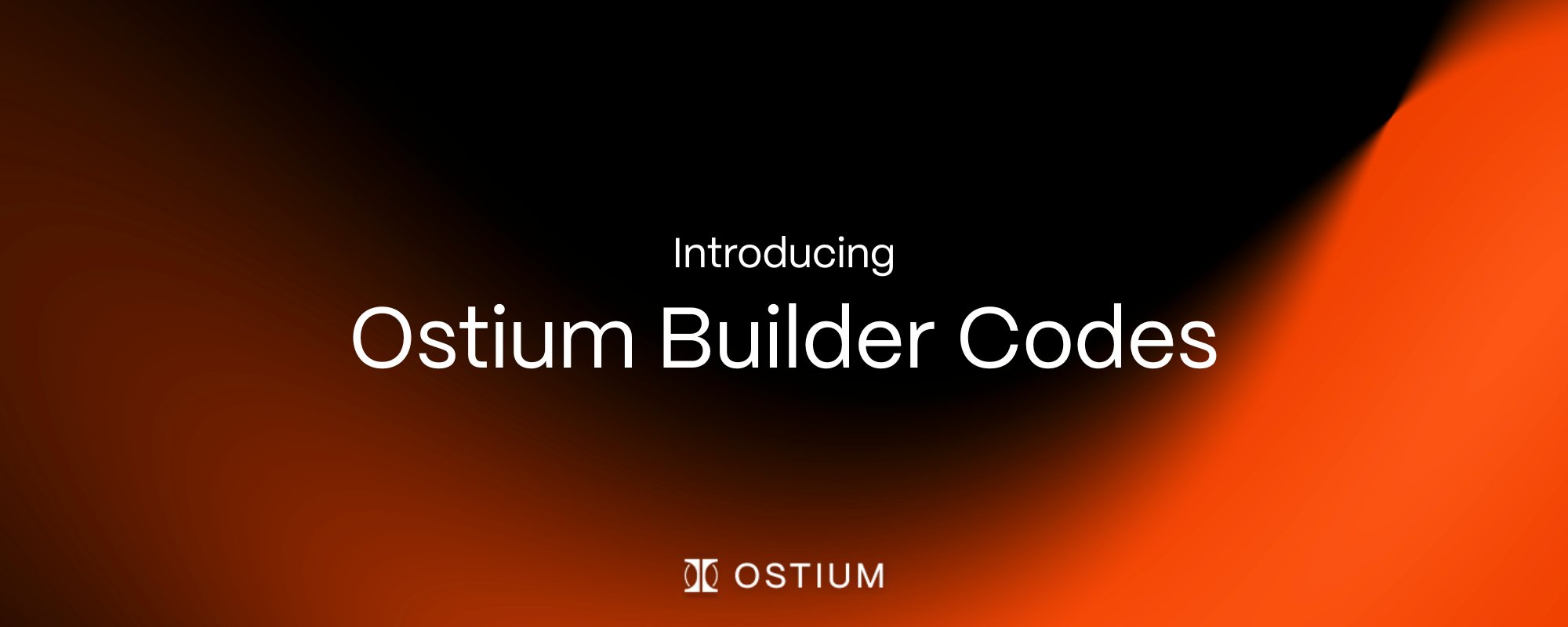 Introducing: Ostium Builder Codes